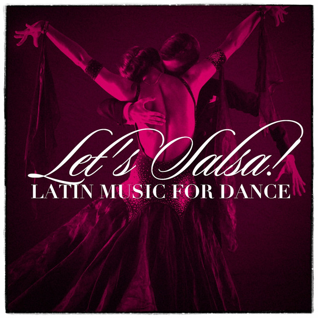 Let's Salsa! - Latin Music for Dance - Compilation by Various Artists ...
