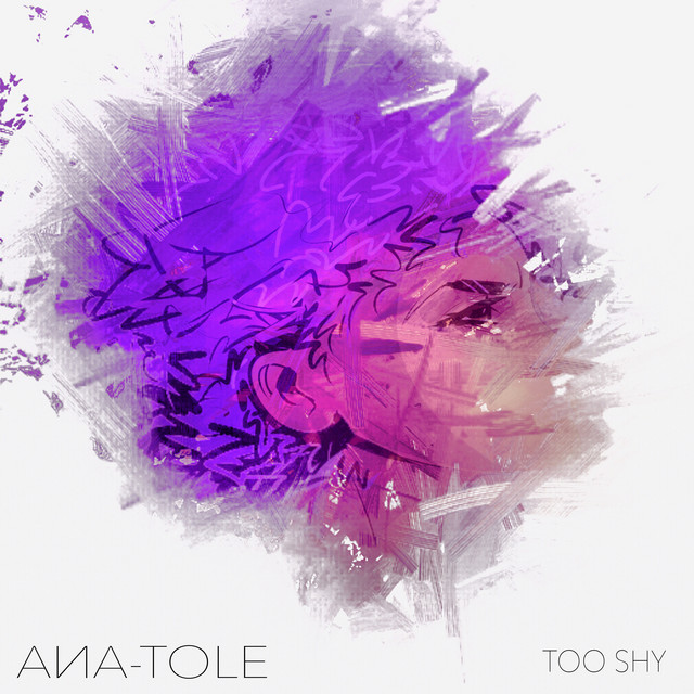 Too Shy - Single by Ana-Tole | Spotify