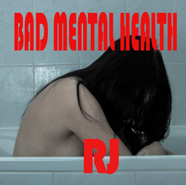 Bad Mental Health Song And Lyrics By RJ Williams Spotify