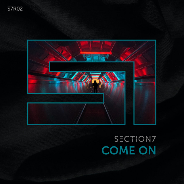 Come On - Single by Section 7 | Spotify