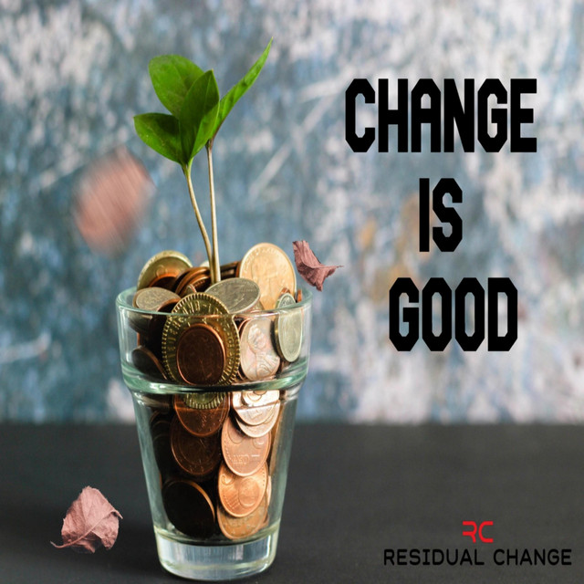 Change Is Good - Single by Residual Change | Spotify