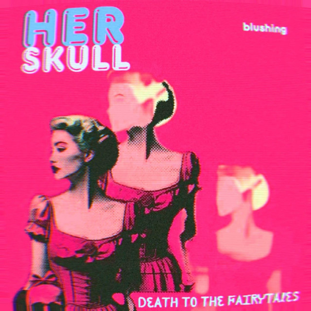 Her Blushing Skull - song by Death to the Fairytales | Spotify