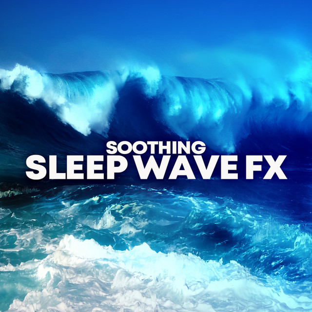 Soothing Sleep Wave FX ! ! ! ! - Album by Sleep Waves | Spotify