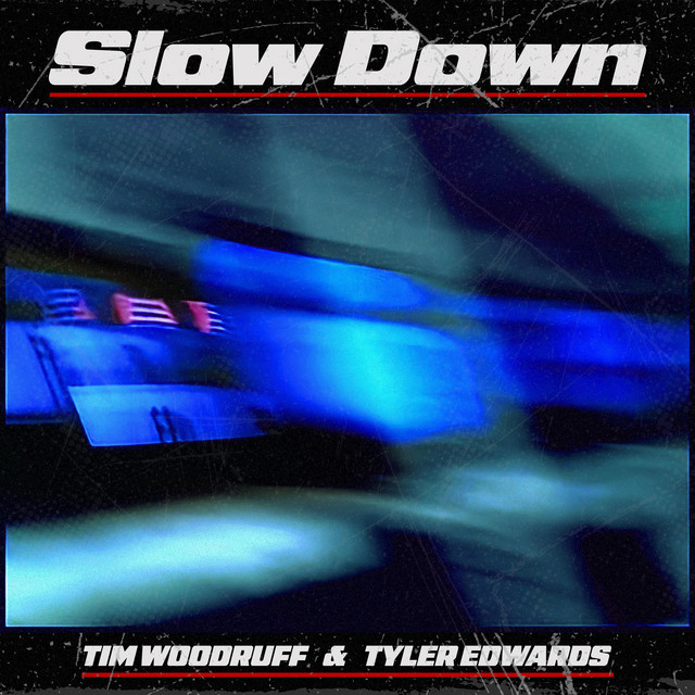 Slow Down by Tim Woodruff & Tyler Edwards | Listen on Spotify, YouTube ...