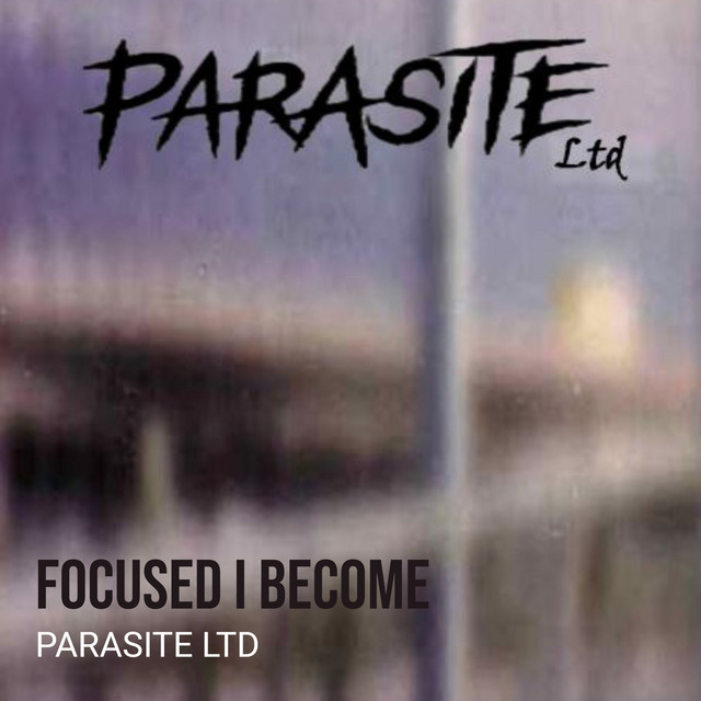 Focused I Become - Album by PARASITE | Spotify