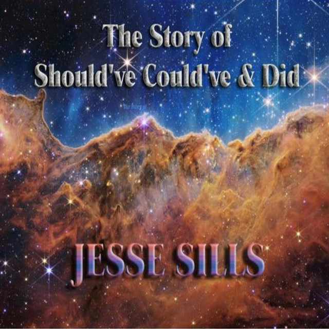 The Story of Should've, Could've, & Did (Live) - Single by Jesse Sills ...