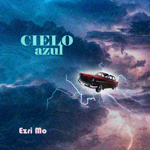 Cielo Azul - song and lyrics by Ezri Mo | Spotify