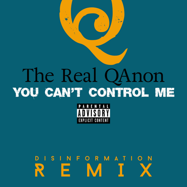 You Can't Control Me (Disinformation Remix) - Single by The Real QAnon ...