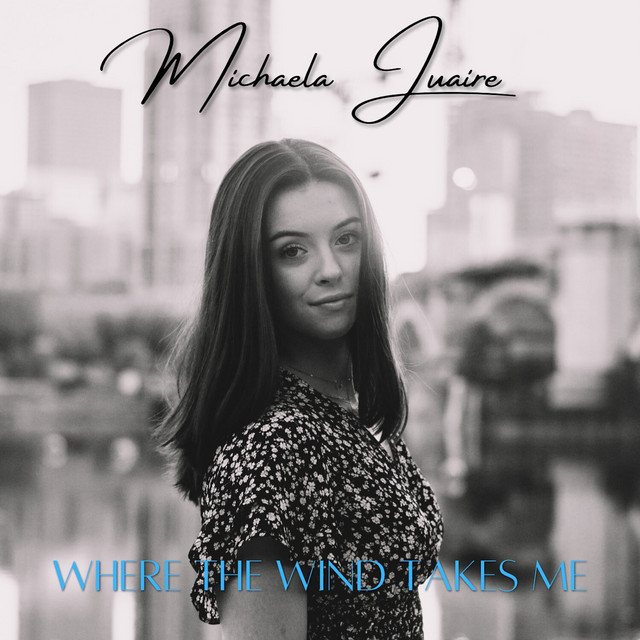 Where The Wind Takes Me - EP by Michaela Juaire | Spotify