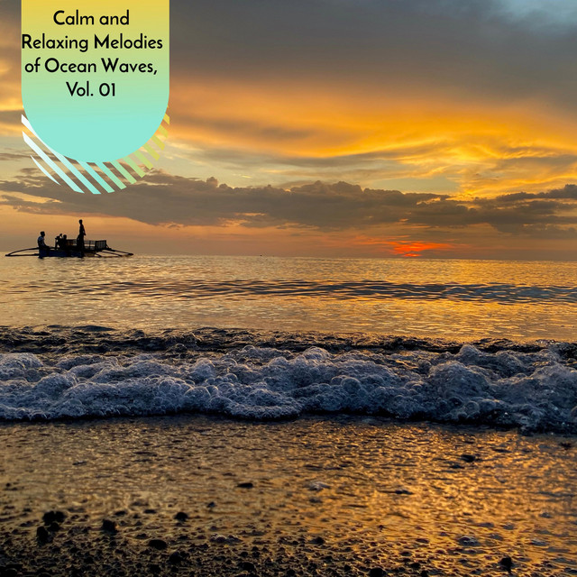 Calm and Relaxing Melodies of Ocean Waves, Vol. 01 - Compilation by ...