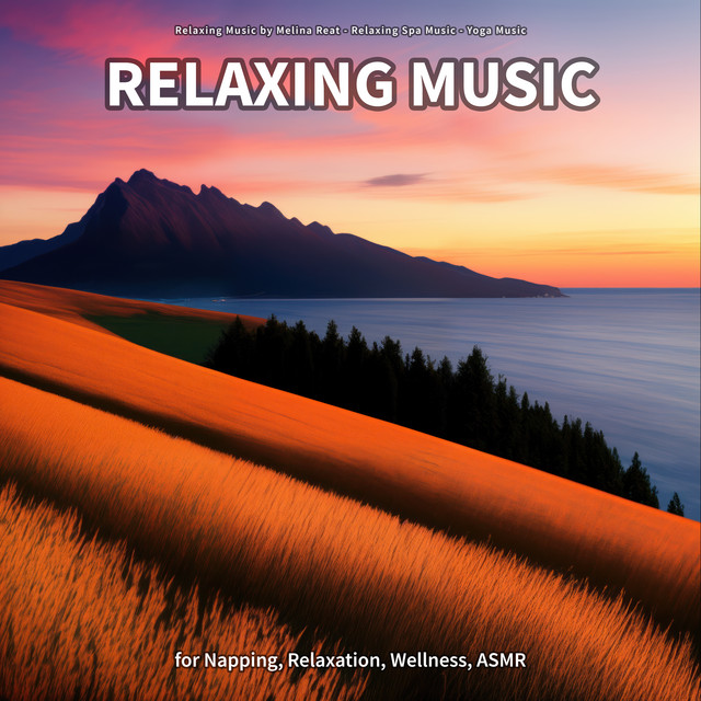 Relaxing Music for Napping, Relaxation, Wellness, ASMR - Album by ...