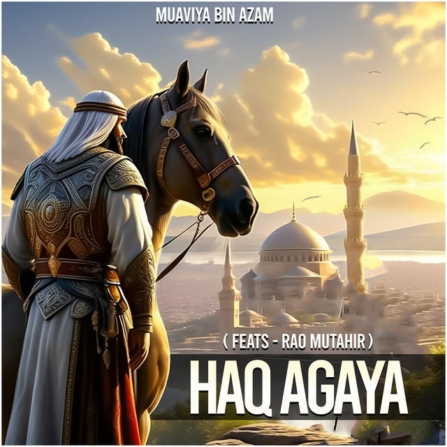 Haq Agaya - Single by Muaviya Bin Azam | Spotify