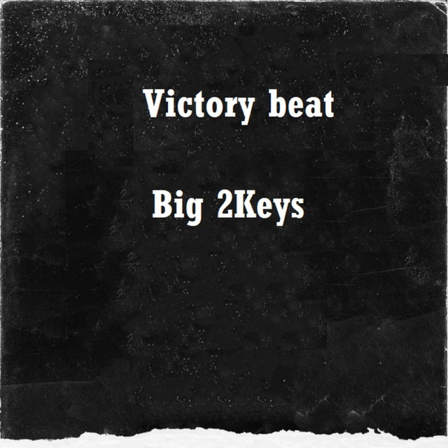 Victory Beat - Single by Big 2Keys | Spotify