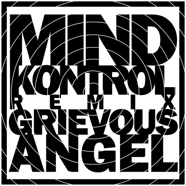 MIND KONTROL (Remix) - Single by Grievous Angel | Spotify