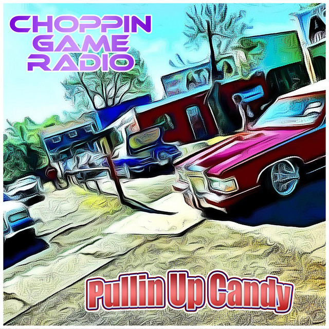Pullin Up Candy - Album by Choppin Game Radio | Spotify