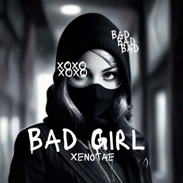 Bad Girl - song and lyrics by XenoTae | Spotify