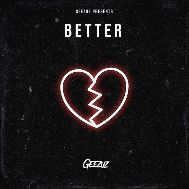 Better - Single by Geezuz | Spotify