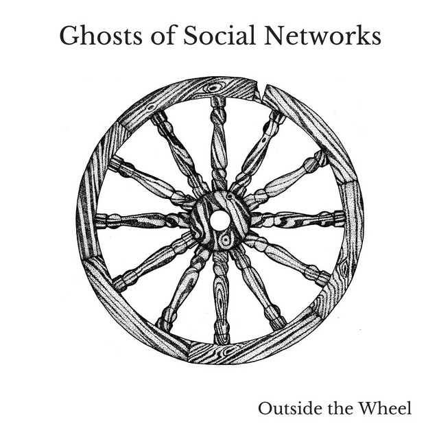 Outside the Wheel – Single de Ghosts of Social Networks | Spotify