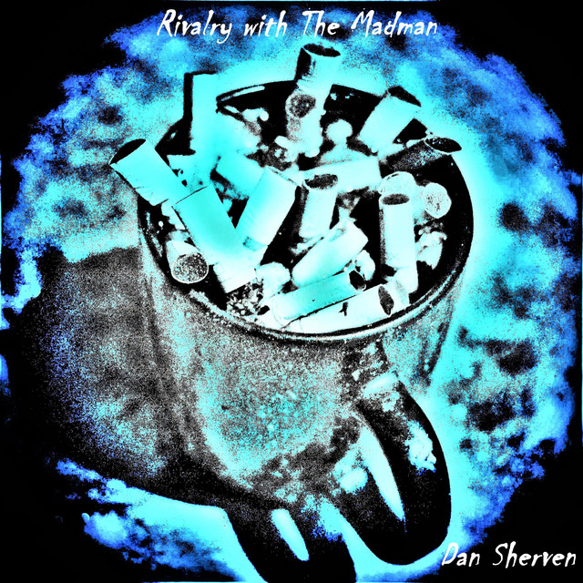 Rivalry with The Madman - Album by Dan Sherven | Spotify