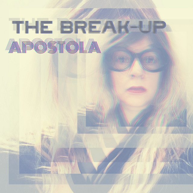 The Break-Up - Album by Apostola | Spotify