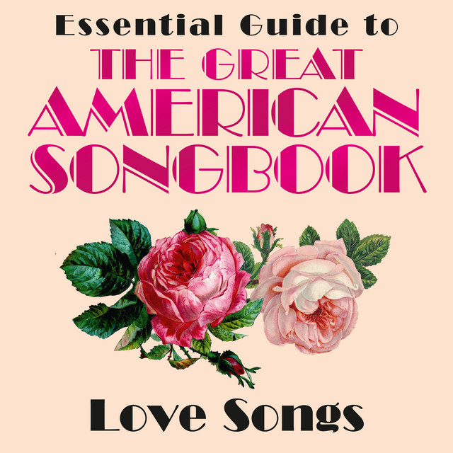 Essential Guide to the Great American Songbook: Love Songs ...