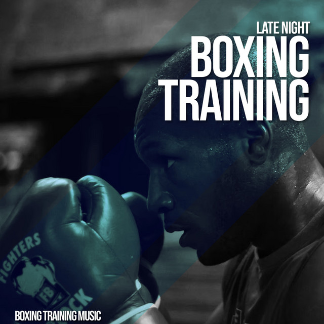 Late Night Boxing Training - Album by Boxing Training Music | Spotify
