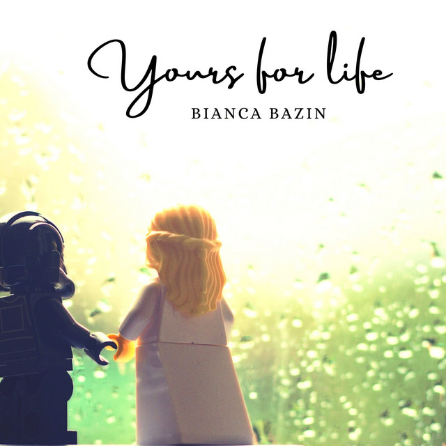 Yours for Life - song and lyrics by Bianca Bazin | Spotify