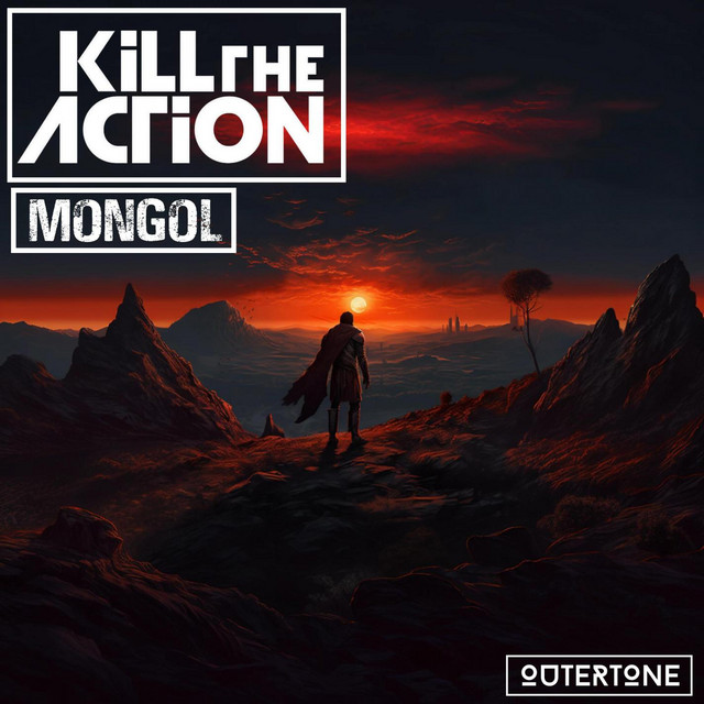 Mongol by Kill The Action & Outertone | Listen on Spotify, Apple Music ...