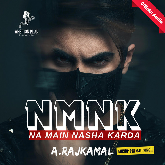 NMNK (Na Main Nasha Karda) - Single by A.RajKamal | Spotify