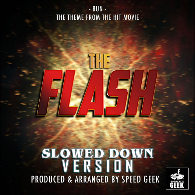 Run (From "The Flash") [Slowed Down Version] - Single by Speed Geek ...