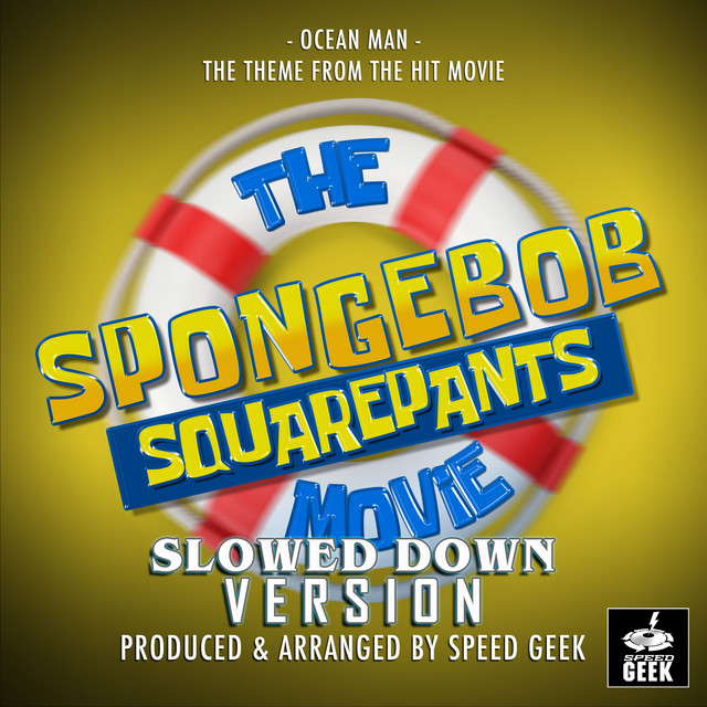 Ocean Man (From "The SpongeBob SquarePants Movie") [Slowed Down Version ...