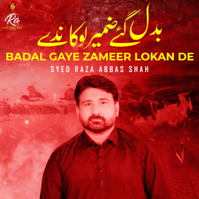 Badal Gaye Zameer Lokan De - Album by Syed Raza Abbas Shah | Spotify