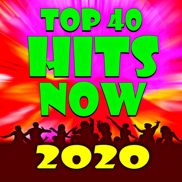 Top 40 Hits Now 2020 Album By Hits Remixed Spotify