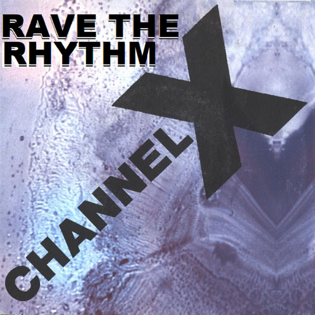 Rave the Rhythm - Single by Channel X | Spotify