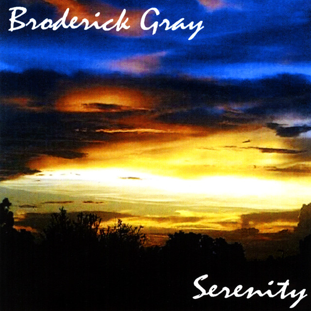 Serenity - Album by Broderick Gray | Spotify
