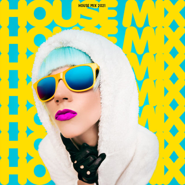 House Mix - Album by House Mix 2021 | Spotify