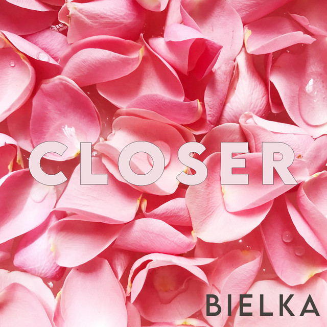 Closer - Single by Bielka | Spotify