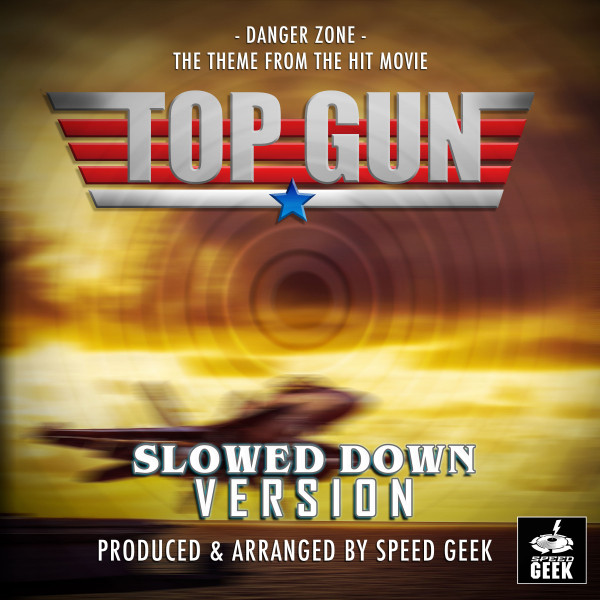 Danger Zone (From "Top Gun") [Slowed Down] - Single by Speed Geek | Spotify