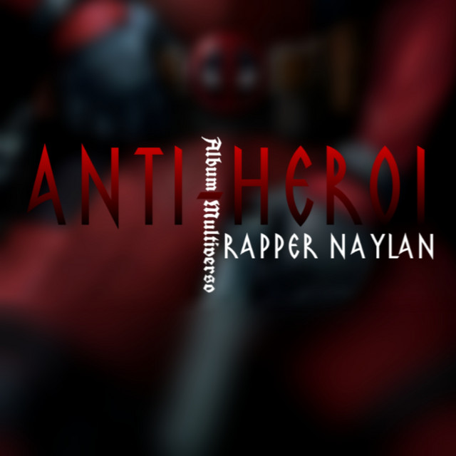Anti-Herói - Single by Rapper Naylan | Spotify