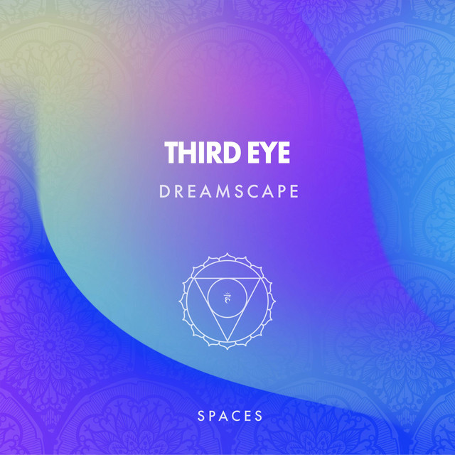 Third Eye Dreamscape Spaces - Album by Gentle Instrumental Music ...