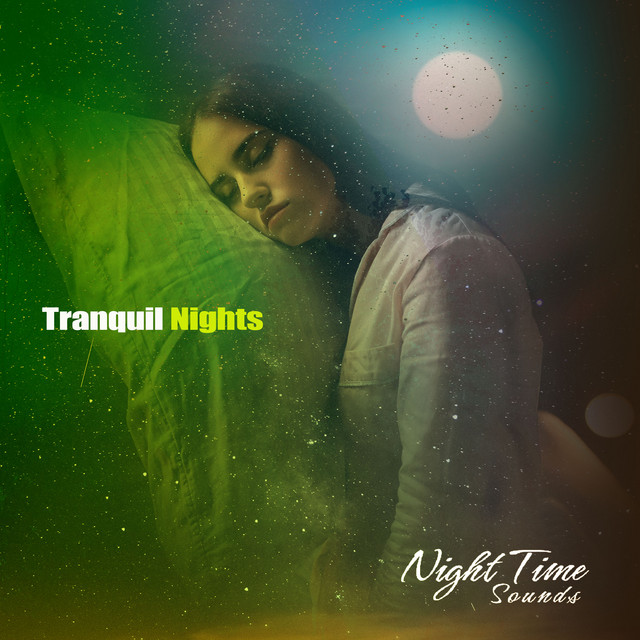 Tranquil Nights - Album by Night Time Sounds | Spotify