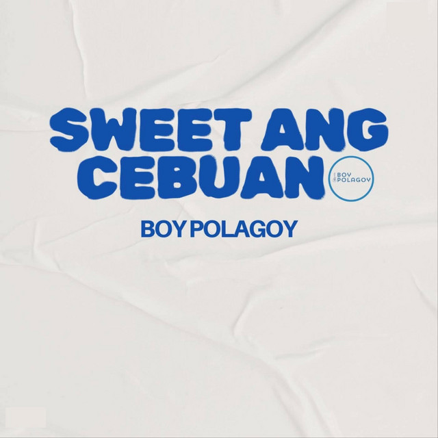 Sweet ang Cebuano - Single by Boy Polagoy | Spotify