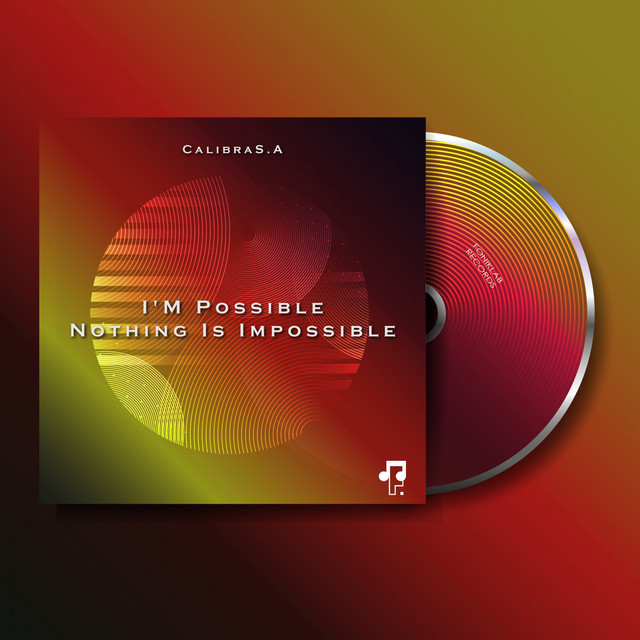 I'm Possible Nothing Is Impossible - EP by CalibraS.A | Spotify