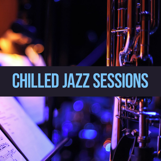 Chilled Jazz Sessions - EP by Classic Jazz | Spotify