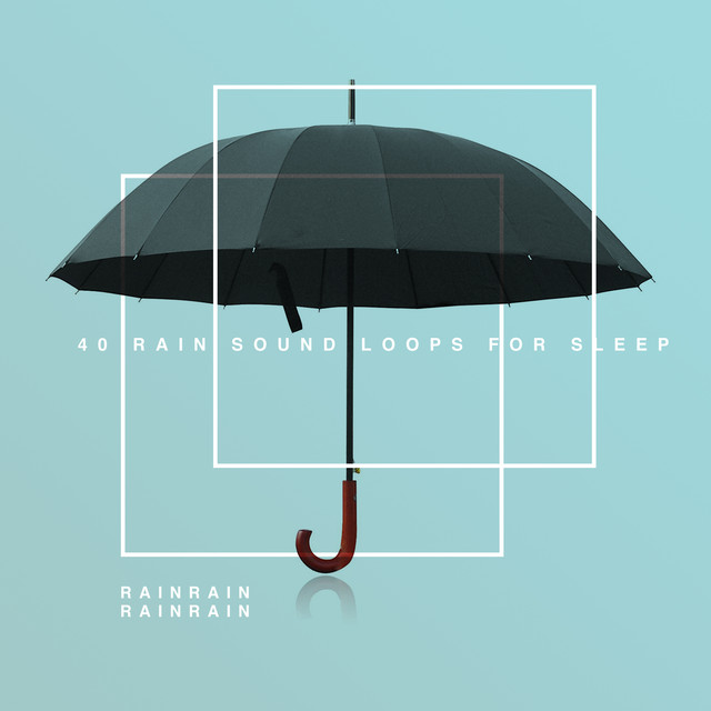 40 Rain Sound Loops for Sleep - Album by Rain Sounds Sleep | Spotify