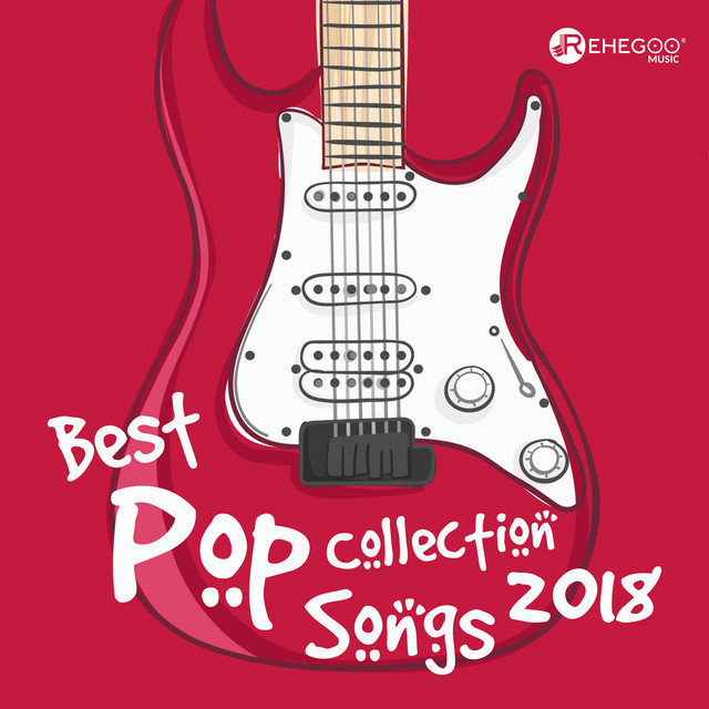 Best Pop Collection Songs 2018 - Compilation by Various Artists | Spotify