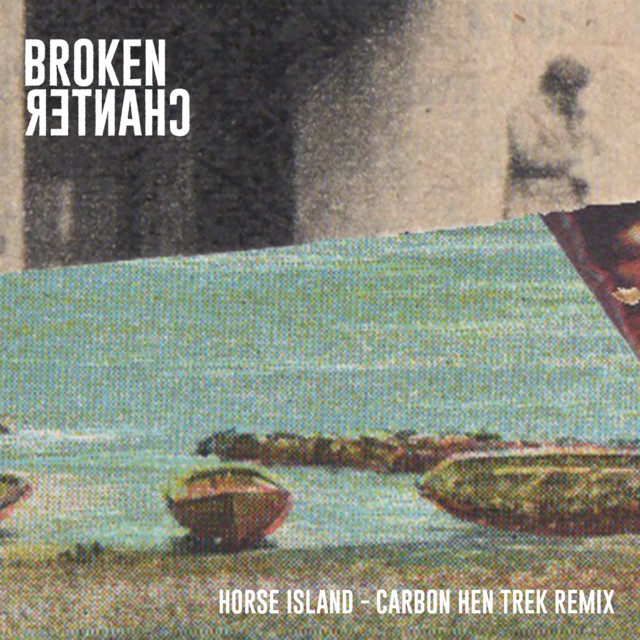 Horse Island (Carbon Hen Trek Mix) - Single by Broken Chanter | Spotify