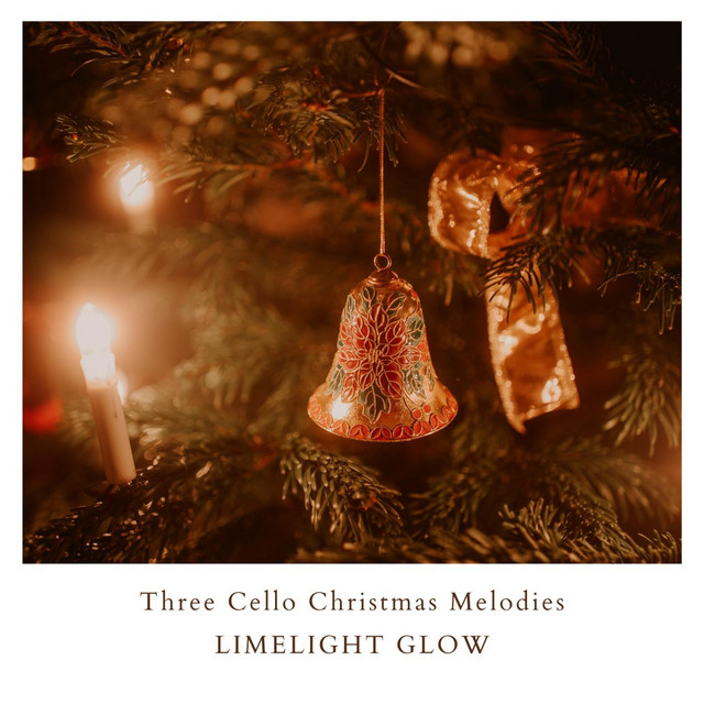 Three Cello Christmas Melodies - Single by Limelight Glow | Spotify