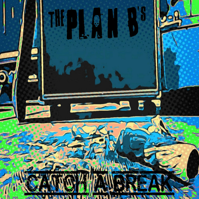 Catch a Break - EP by The Plan B's | Spotify