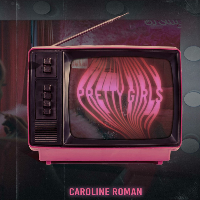 Pretty Girls - Single by Caroline Roman | Spotify